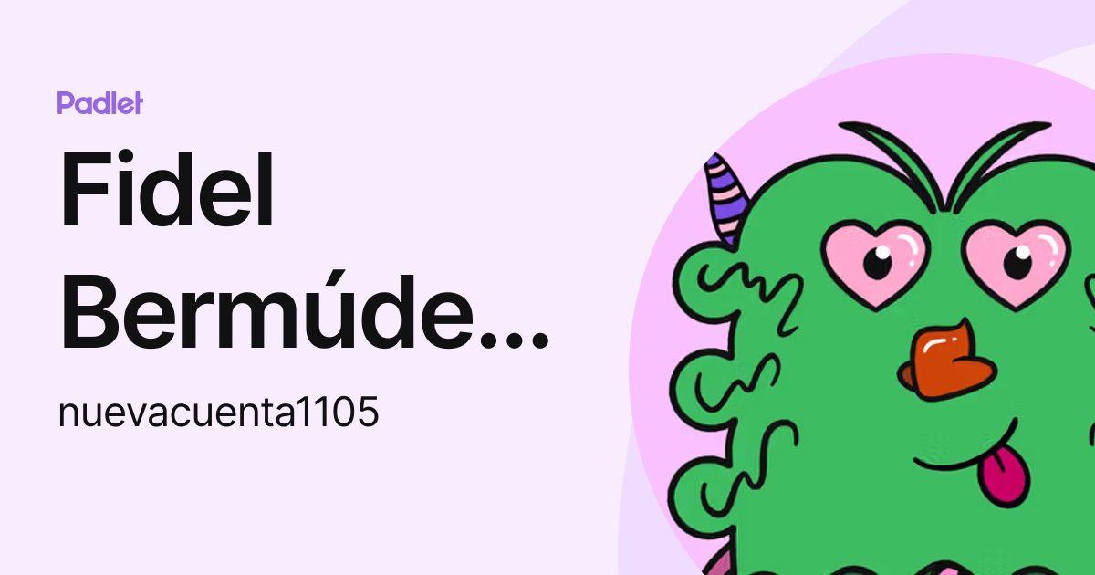 Fidel Bermúdez Marchena (nuevacuenta1105) profile | Padlet