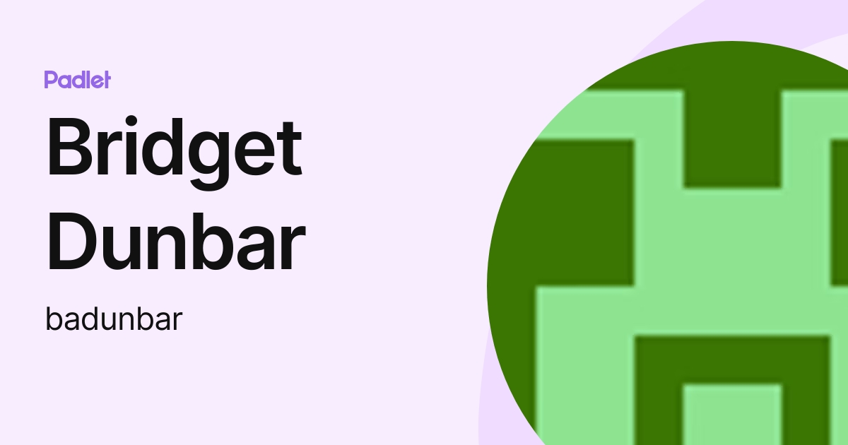 Bridget Dunbar (badunbar) profile | Padlet