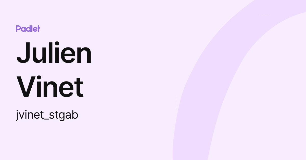 Julien Vinet (jvinet_stgab) profile | Padlet