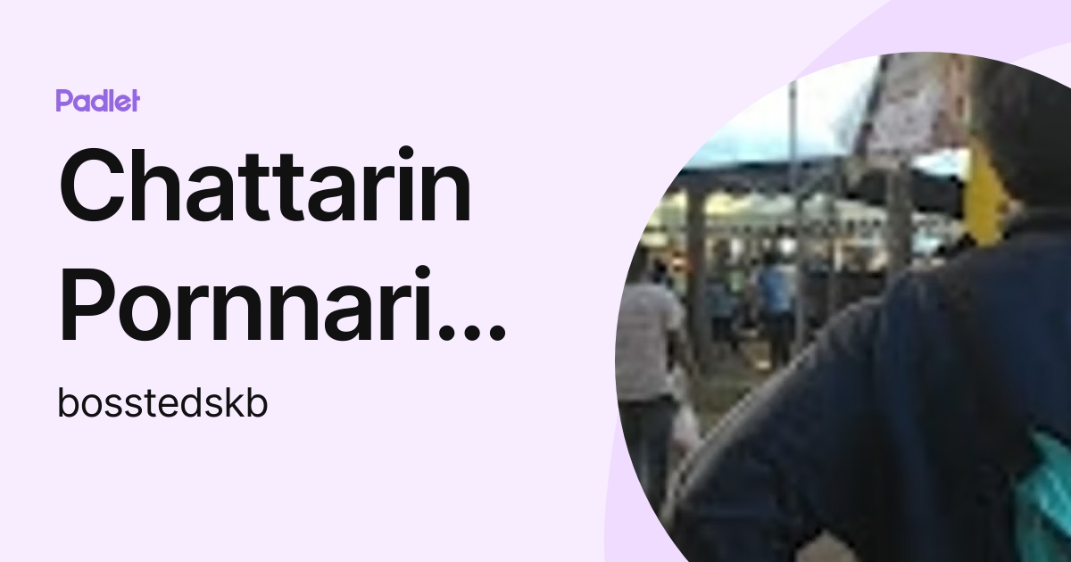 Chattarin Pornnarinthip (bosstedskb) profile | Padlet