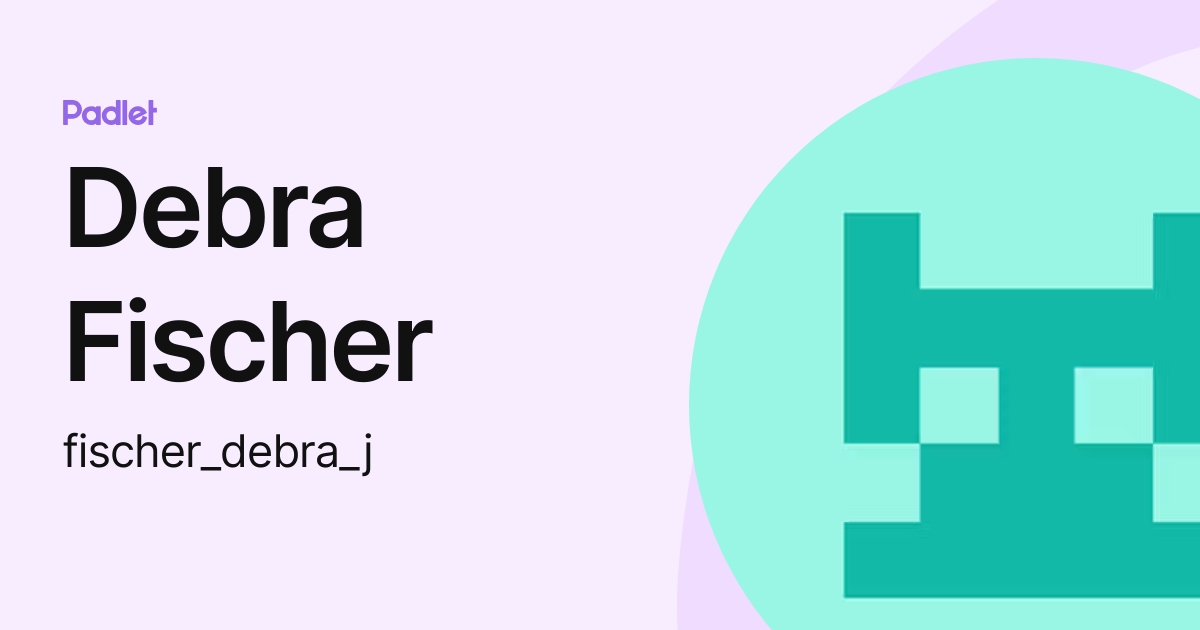 Debra Fischer (fischer_debra_j) profile | Padlet
