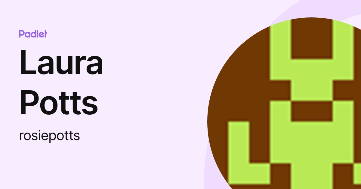 Laura Potts (rosiepotts) profile | Padlet