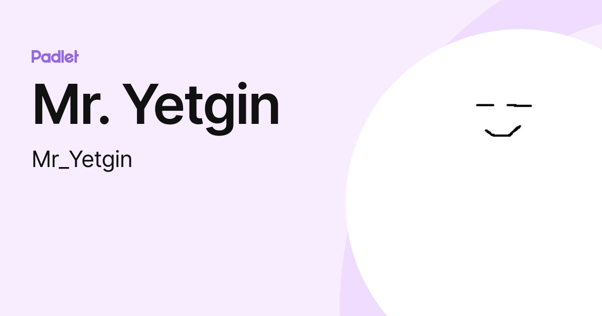 Mr. Yetgin (Mr_Yetgin) profile | Padlet
