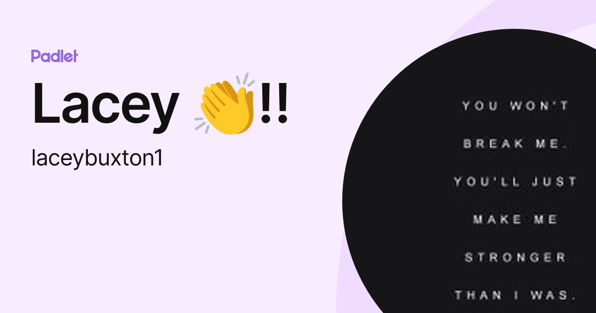 Lacey 👏‼️ (laceybuxton1) profile | Padlet