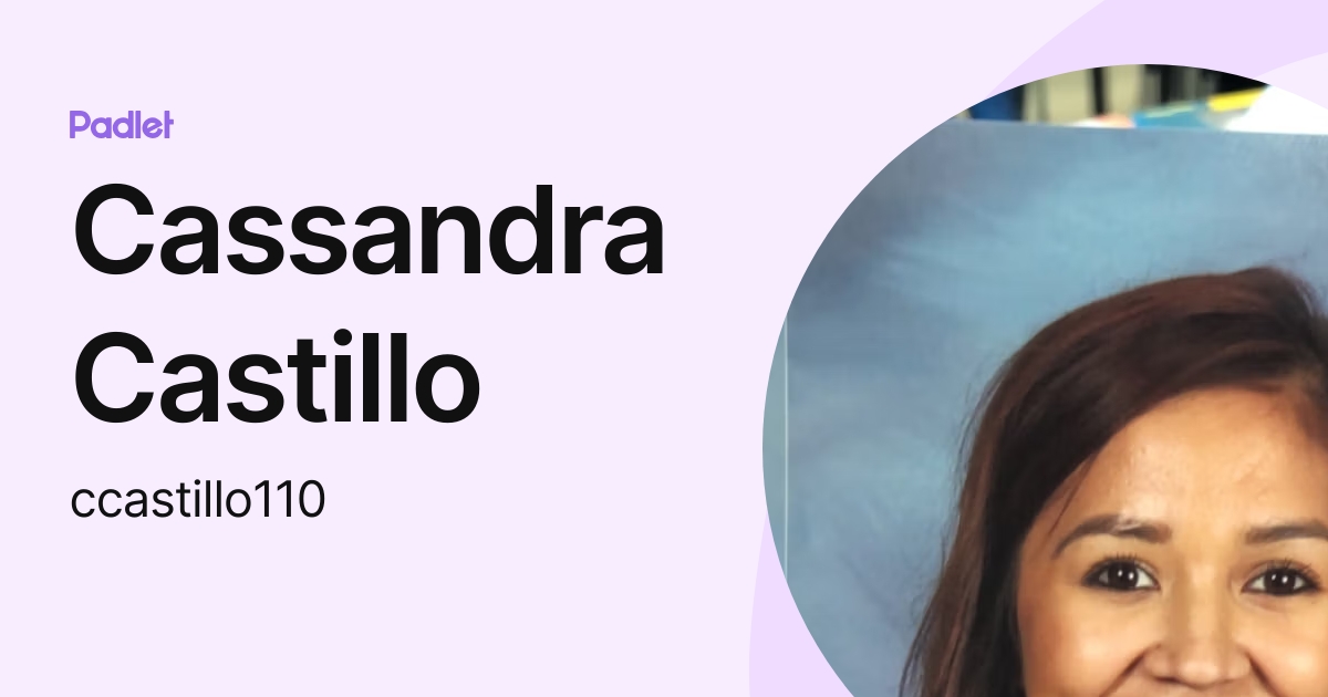 Cassandra Castillo (ccastillo110) profile | Padlet