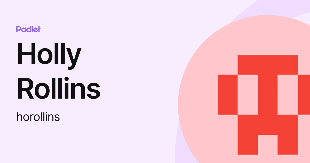 Holly Rollins (horollins) profile | Padlet
