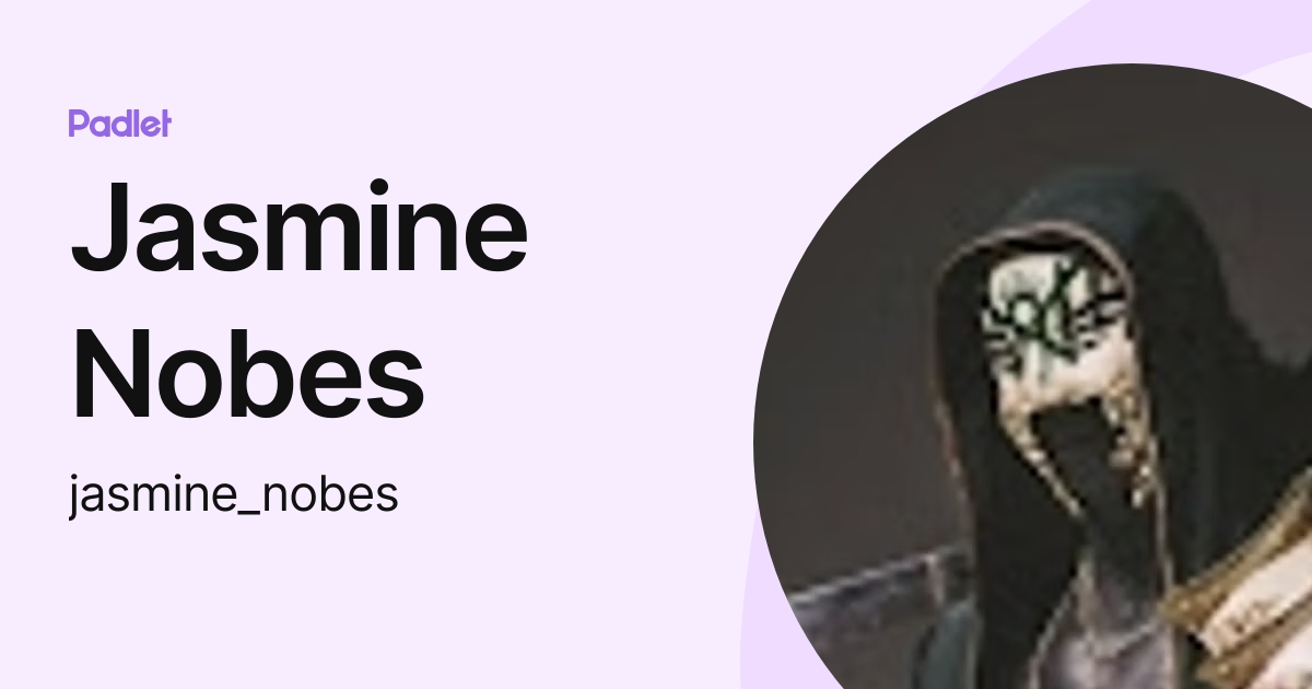 Jasmine Nobes (jasmine_nobes) profile | Padlet