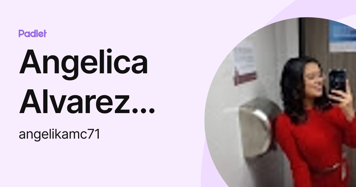 Angelica Alvarez Vanegas (angelikamc71) profile | Padlet