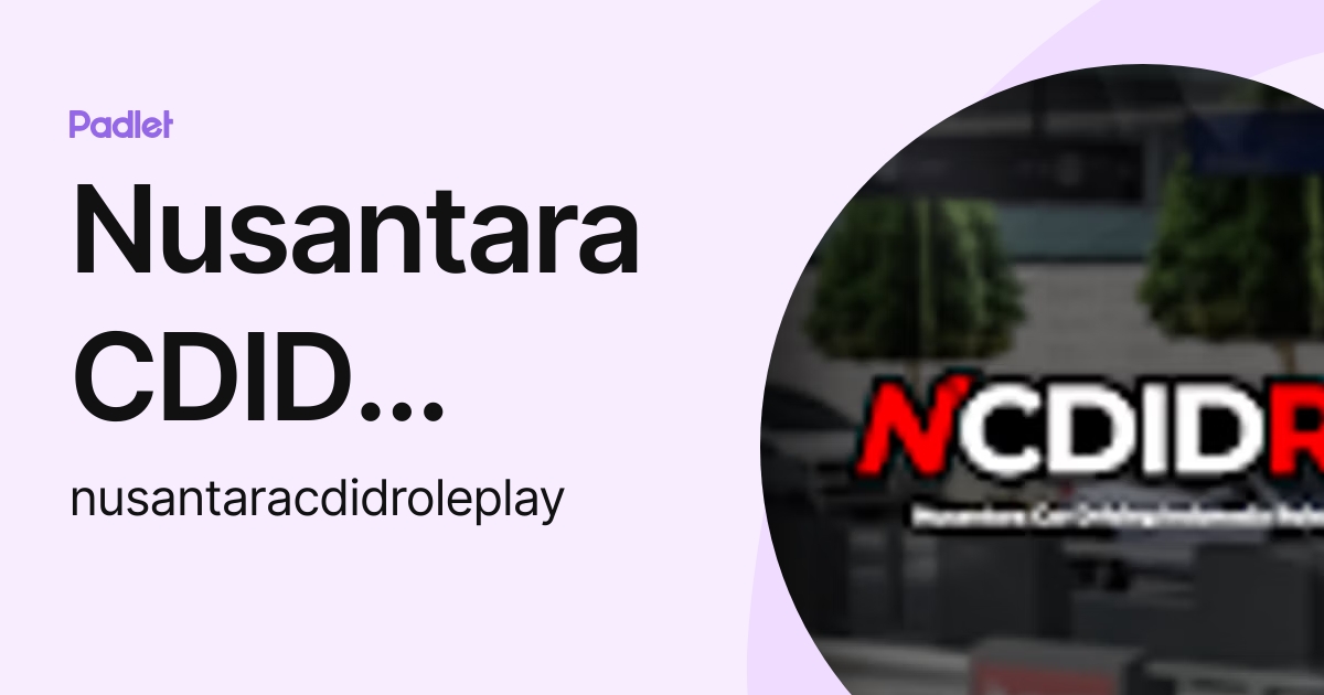 Nusantara CDID Roleplay (nusantaracdidroleplay) profile | Padlet
