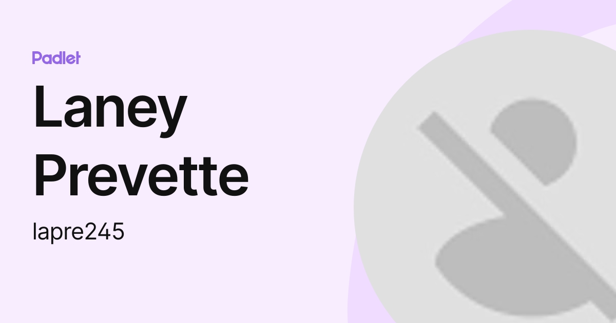 Laney Prevette (lapre245) profile | Padlet
