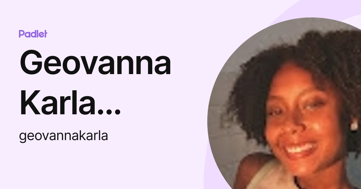 Geovanna Karla Izidro de Carvalho (geovannakarla) profile | Padlet