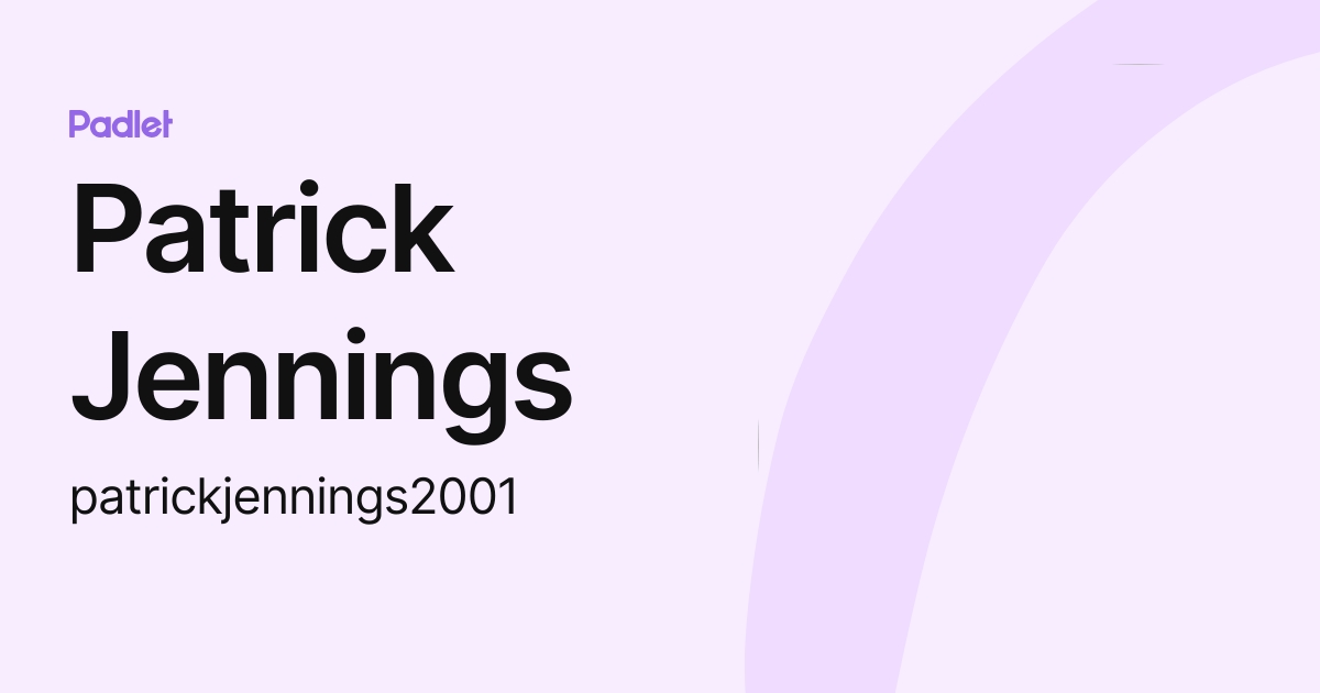 Patrick Jennings (patrickjennings2001) profile | Padlet