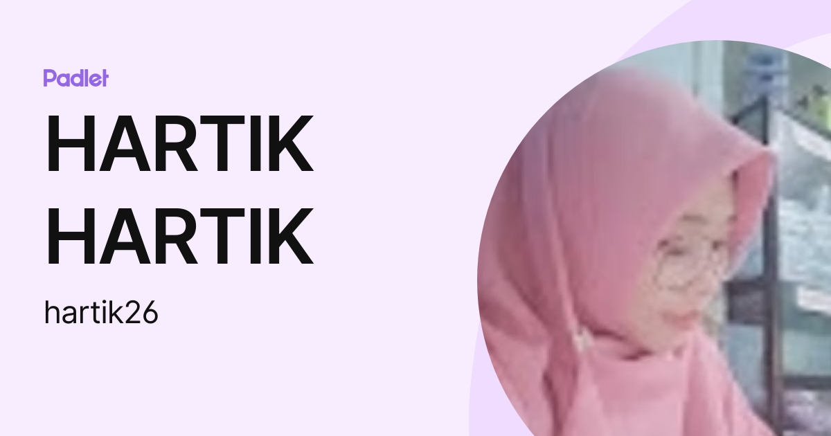 HARTIK HARTIK (hartik26) profile | Padlet