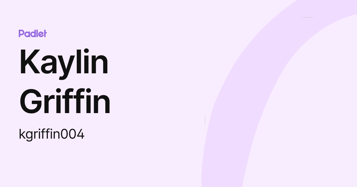 Kaylin Griffin (kgriffin004) profile | Padlet