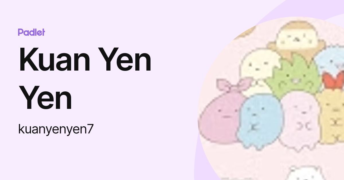 Kuan Yen Yen (kuanyenyen7) profile | Padlet