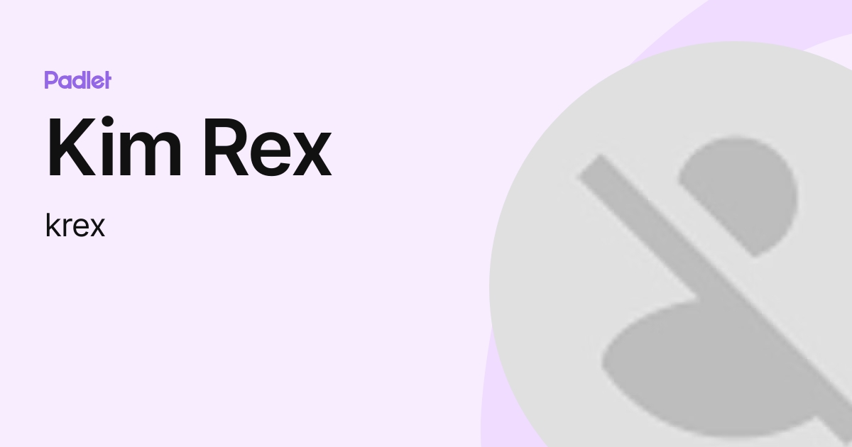Kim Rex (krex) profile | Padlet