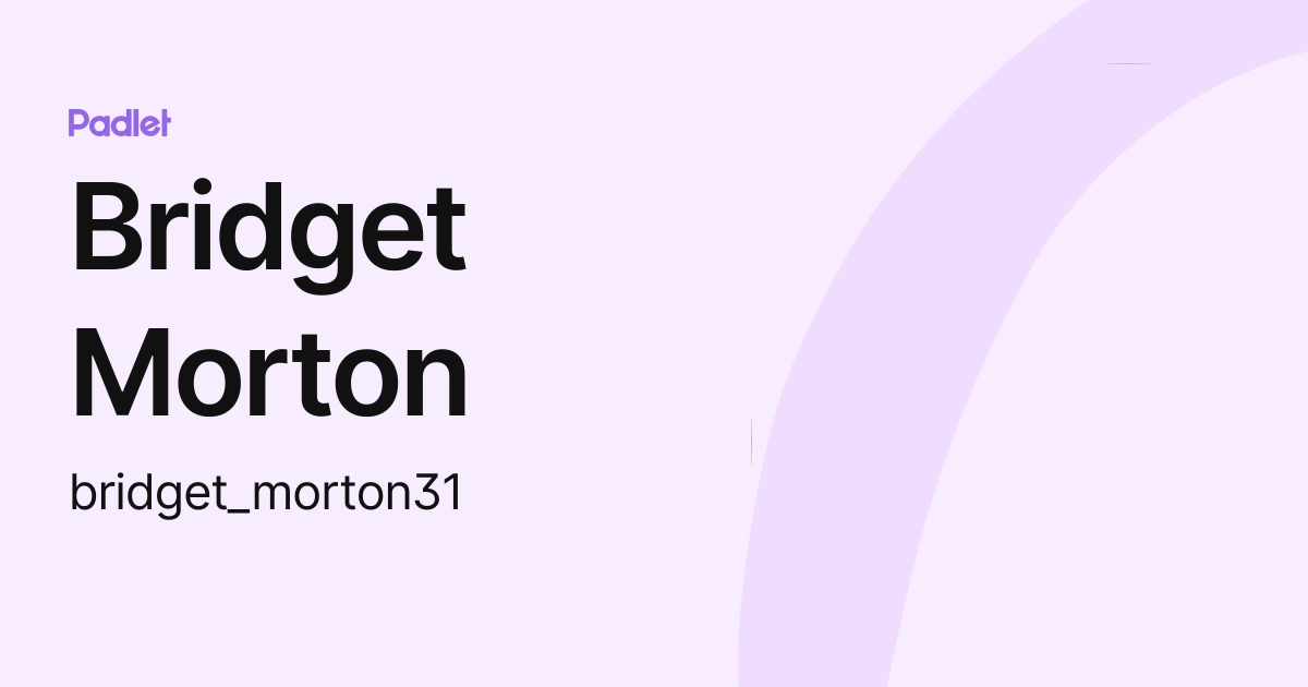 Bridget Morton (bridget_morton31) profile | Padlet