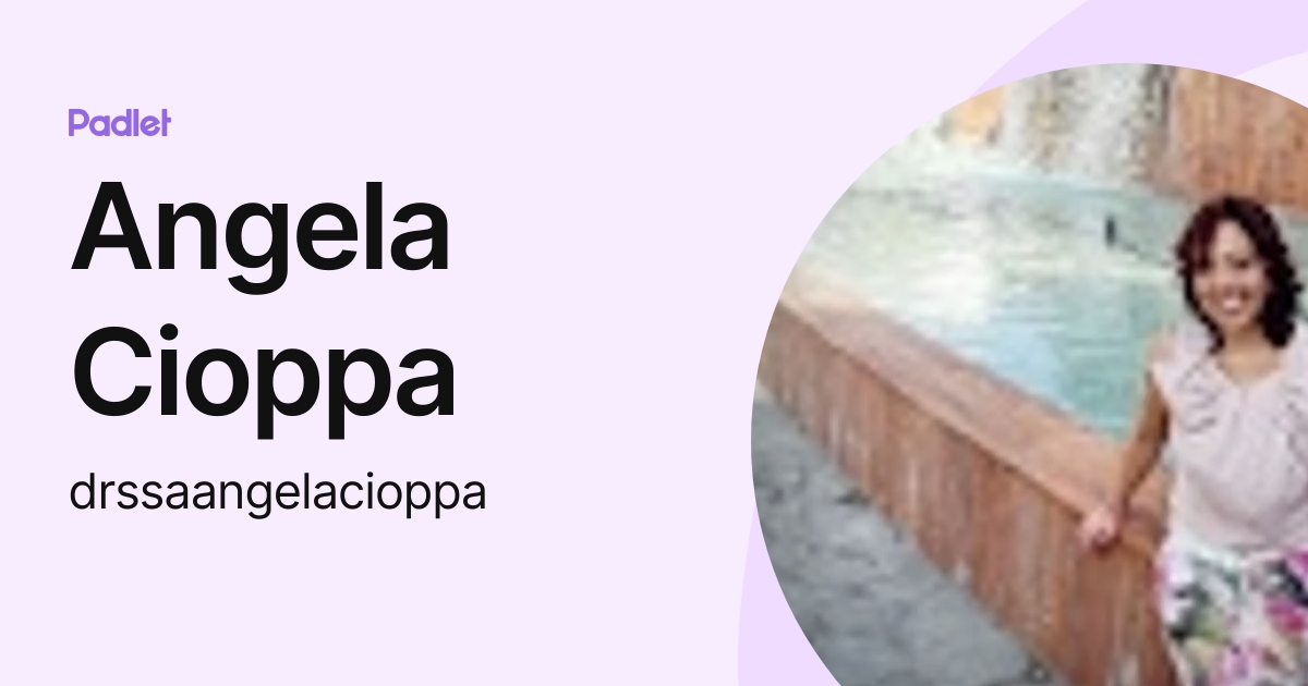 Angela Cioppa (drssaangelacioppa) profile | Padlet