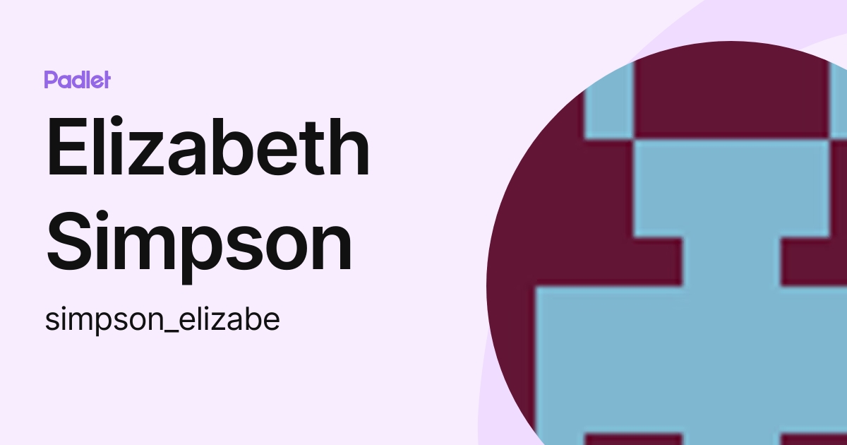 Elizabeth Simpson (simpson_elizabe) profile | Padlet