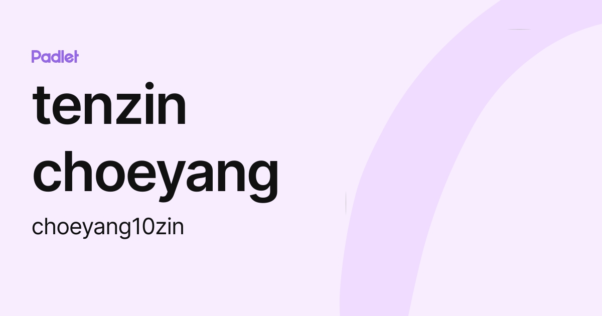 tenzin choeyang (choeyang10zin) profile | Padlet