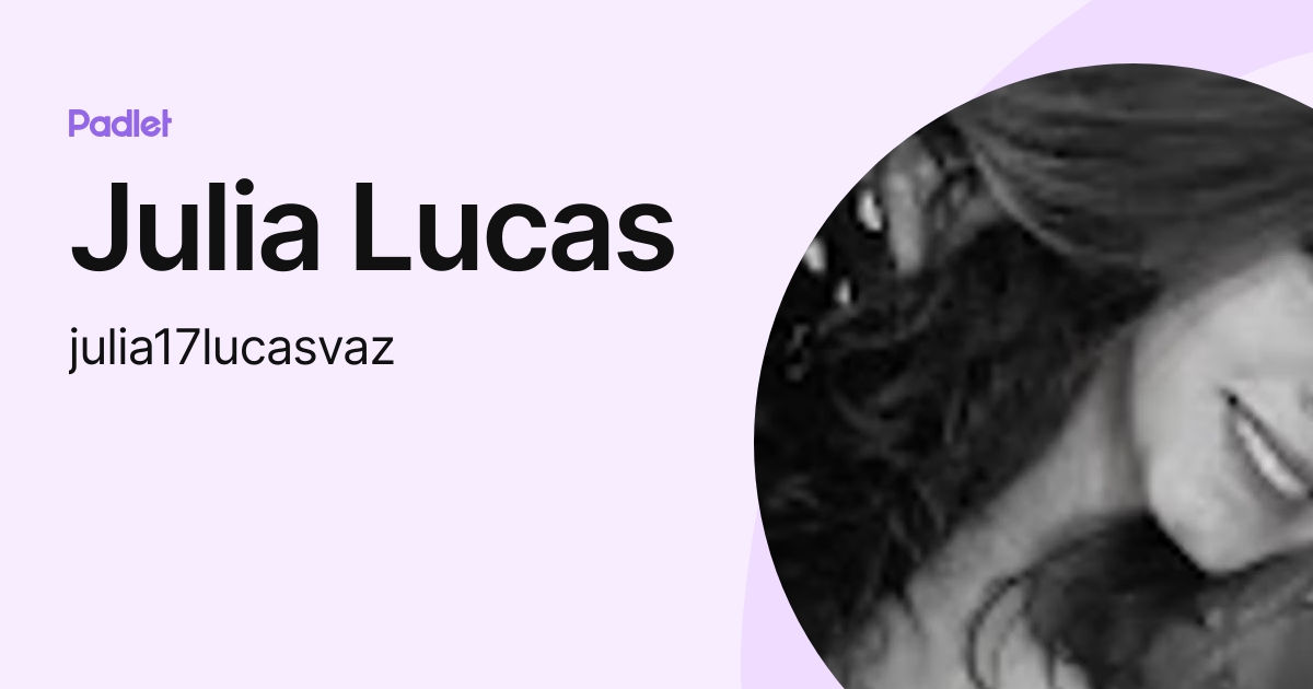 Julia Lucas (julia17lucasvaz) profile | Padlet