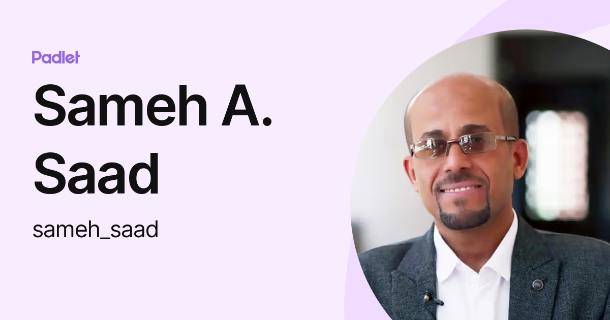 Sameh A. Saad (sameh_saad) profile | Padlet