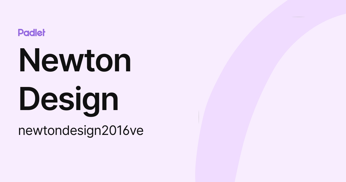 Newton Design (newtondesign2016ve) profile | Padlet