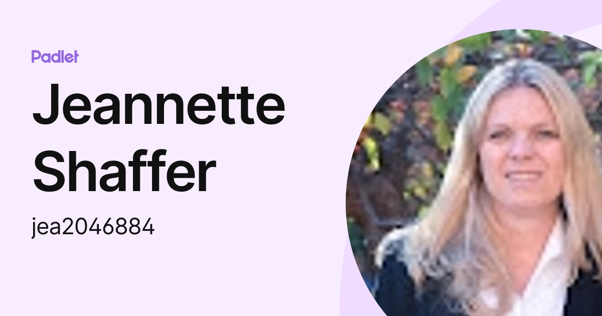 Jeannette Shaffer (jea2046884) profile | Padlet