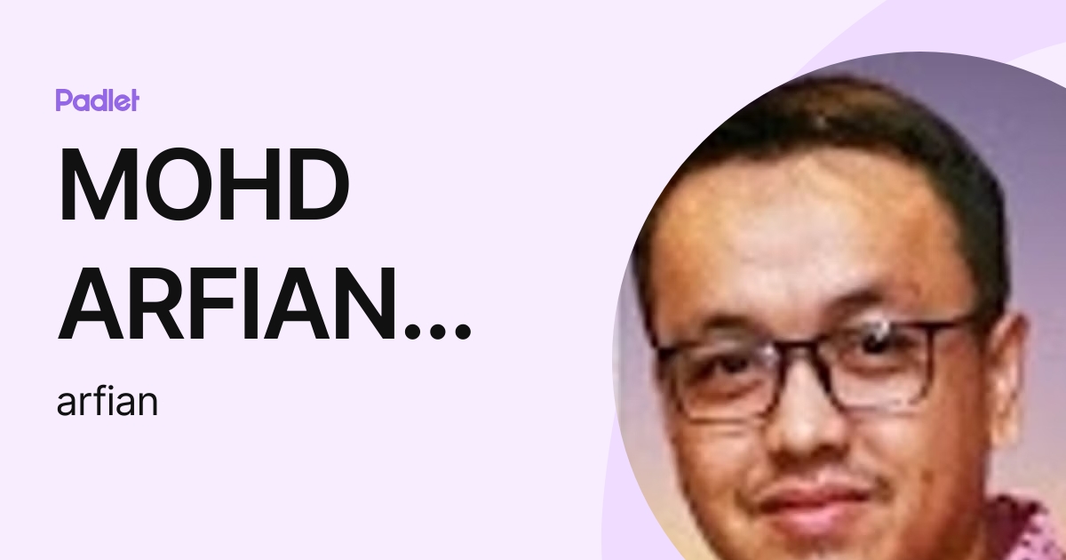 MOHD ARFIAN BIN ISMAIL (arfian) profile | Padlet