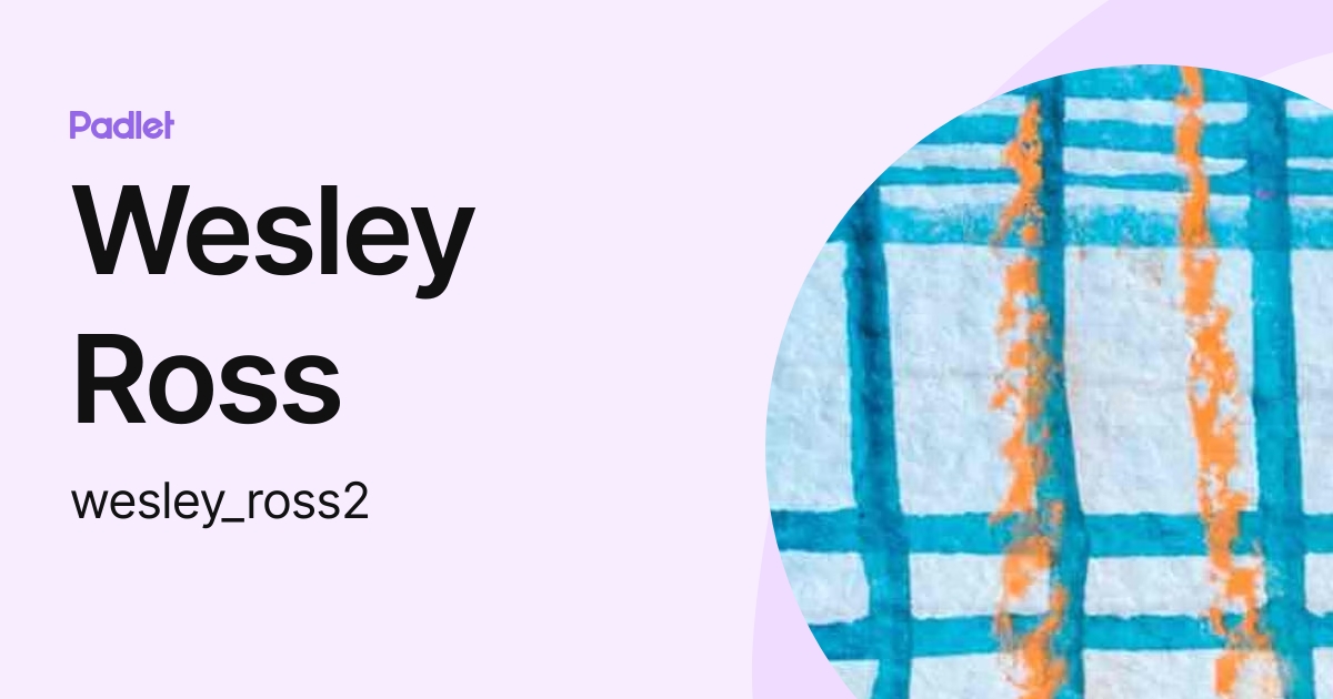 Wesley Ross (wesley_ross2) profile | Padlet