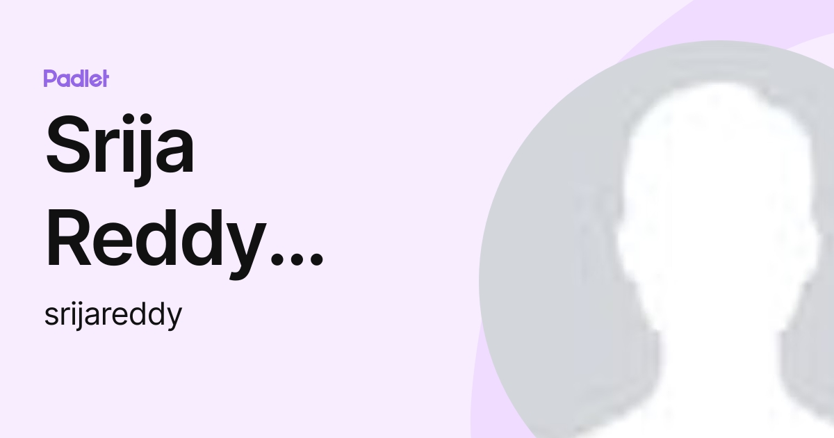 Srija Reddy Kothakapu (srijareddy) profile | Padlet