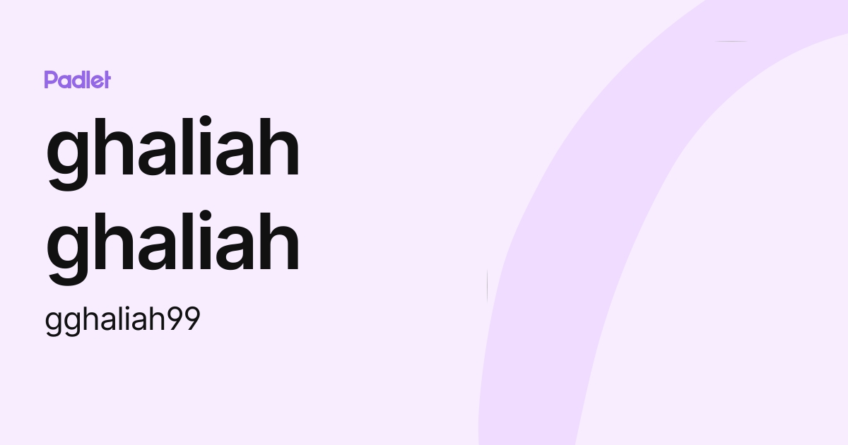 الملف الشخصي لـ ghaliah ghaliah (gghaliah99) | Padlet