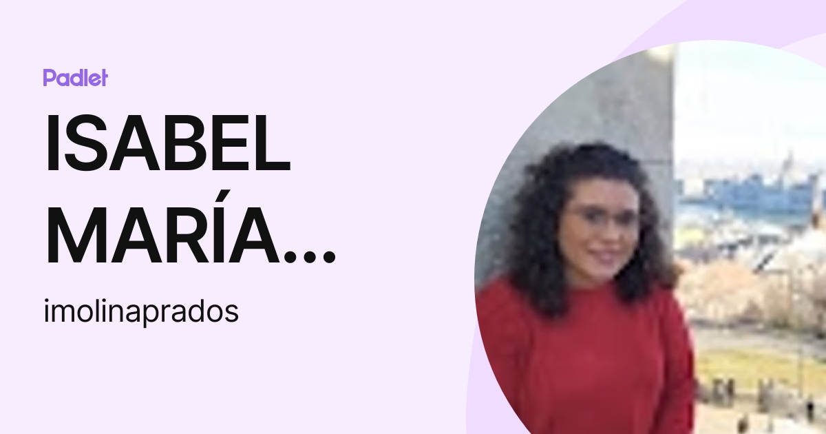 ISABEL MARÍA MOLINA PRADOS (imolinaprados) profile | Padlet