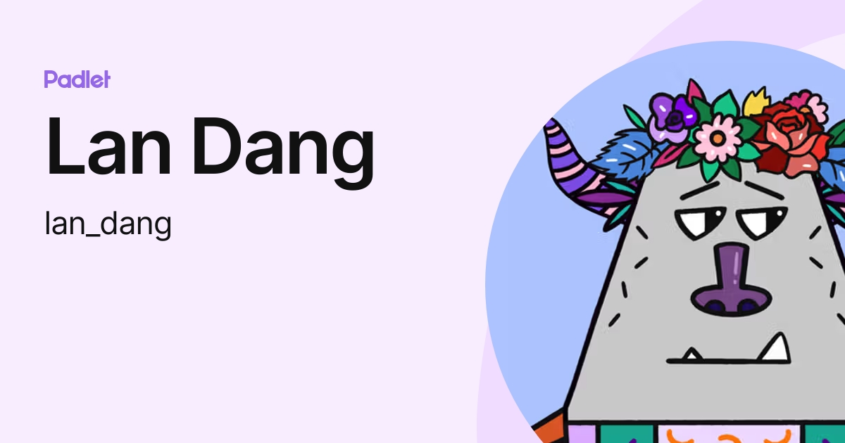 Lan Dang (lan_dang) profile | Padlet