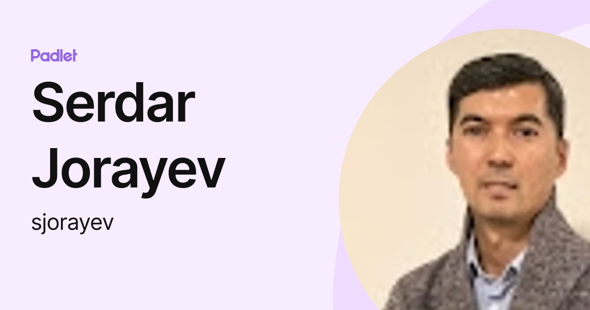 Serdar Jorayev (sjorayev) profile | Padlet