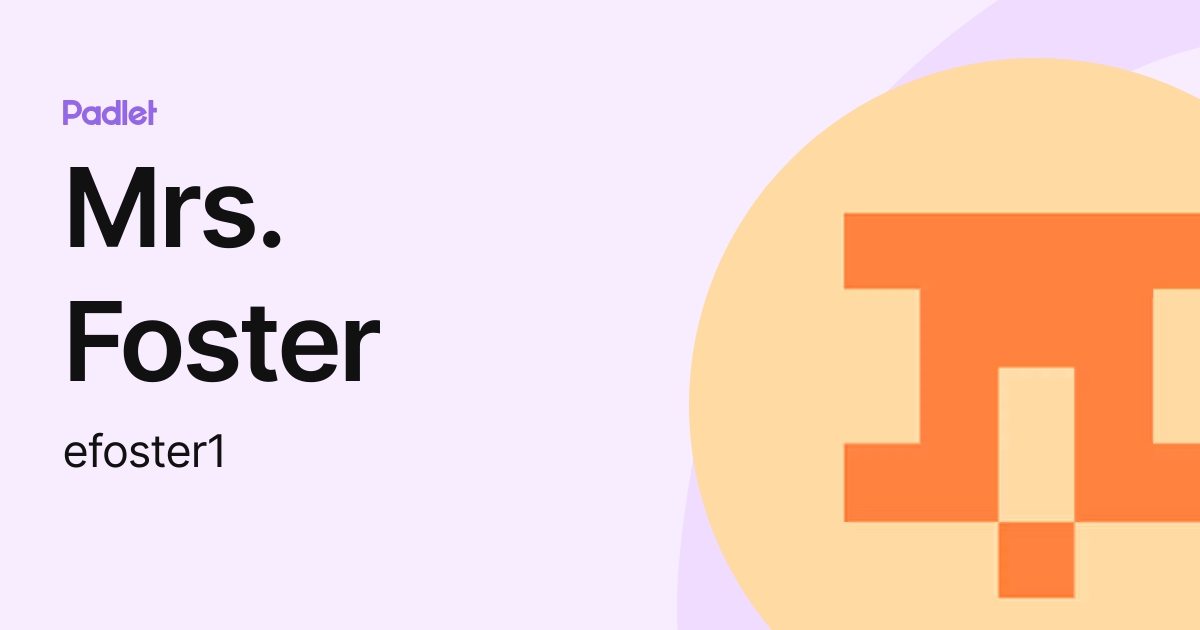 Mrs. Foster (efoster1) profile | Padlet
