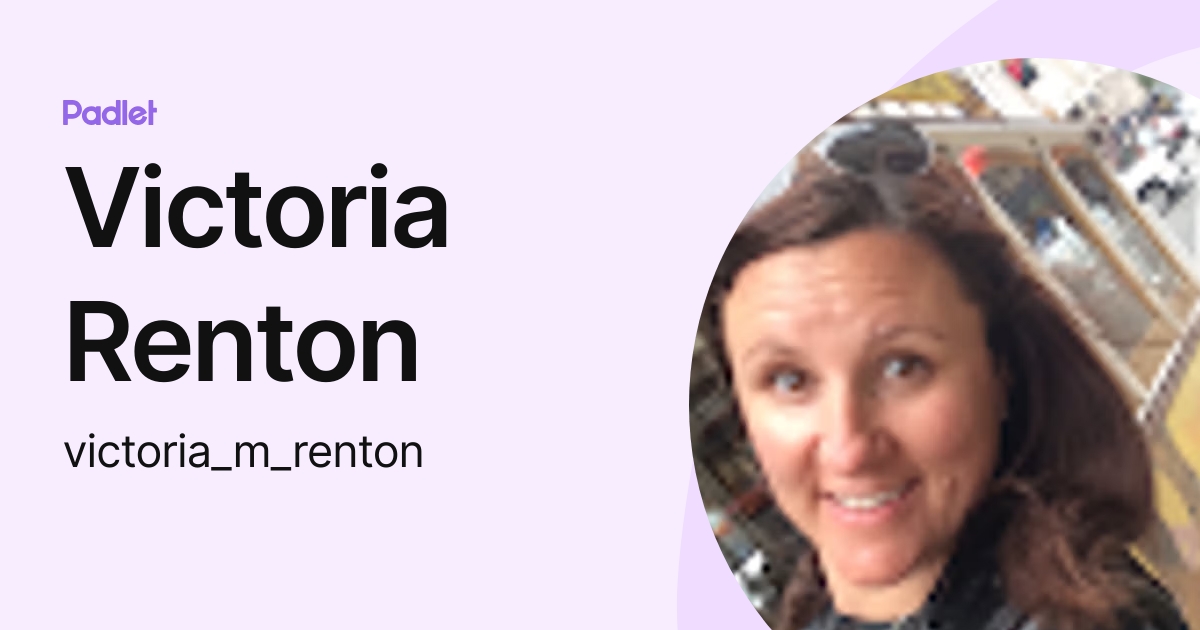 Victoria Renton (victoria_m_renton) profile | Padlet