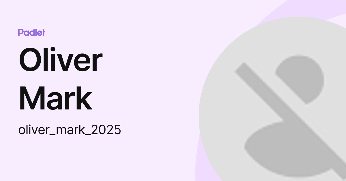Oliver Mark (oliver_mark_2025) profile | Padlet