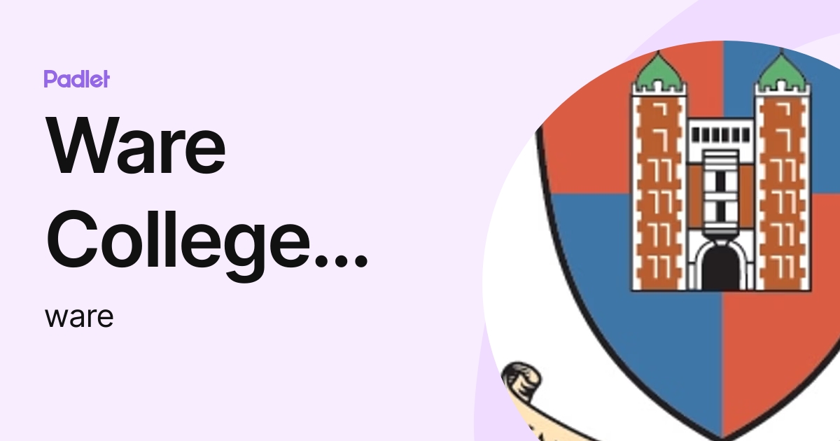 Ware College House (ware) profile | Padlet