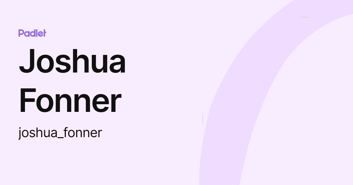 Joshua Fonner (joshua_fonner) profile | Padlet