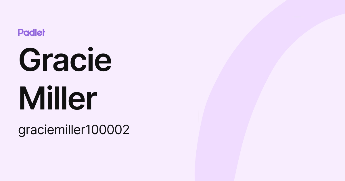 Gracie Miller (graciemiller100002) profile | Padlet