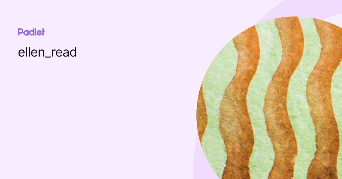 ellen_read profile | Padlet
