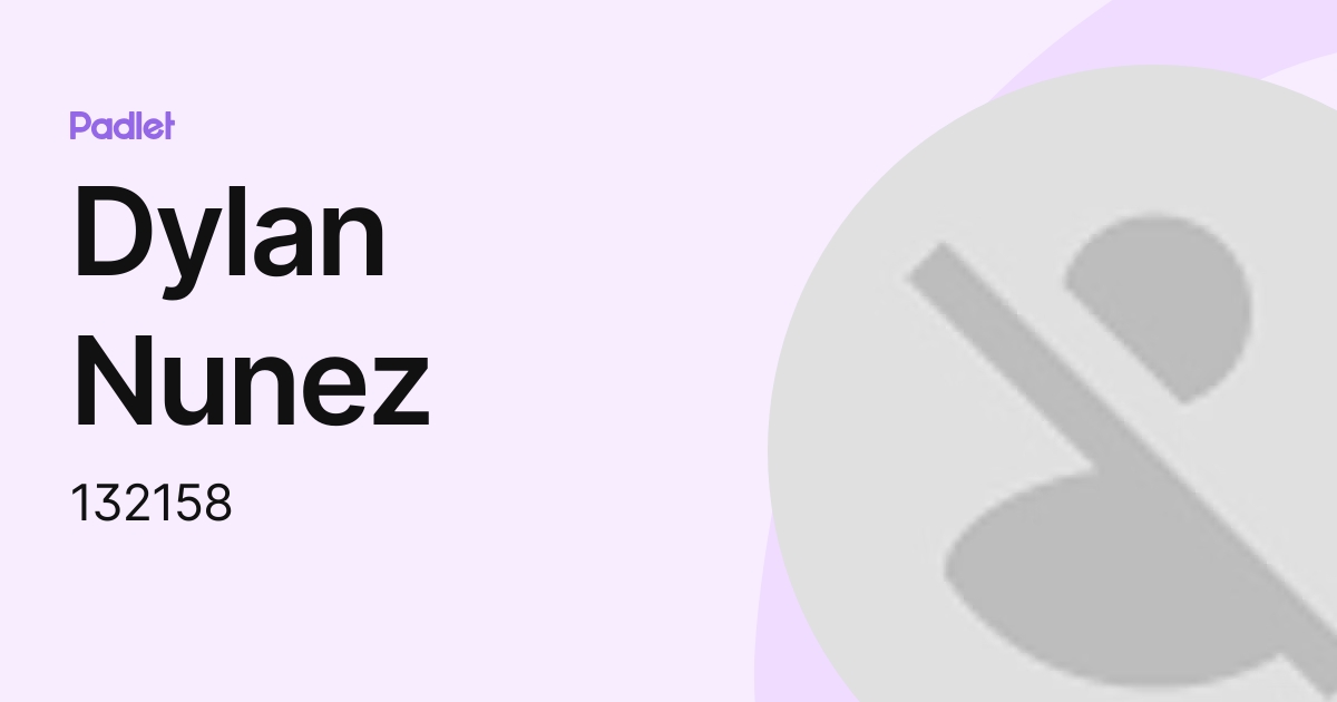 Dylan Nunez (132158) profile | Padlet
