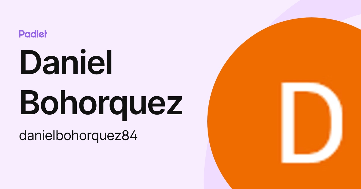 Daniel Bohorquez (danielbohorquez84) profile | Padlet