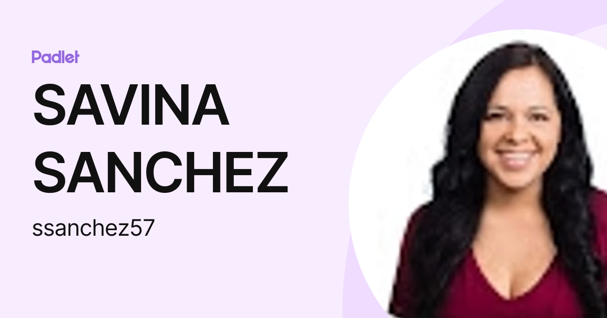SAVINA SANCHEZ (ssanchez57) profile | Padlet