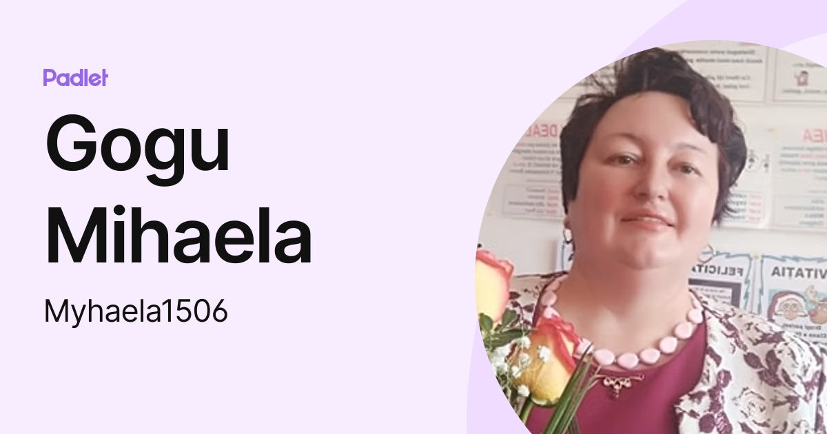 Gogu Mihaela (Myhaela1506) profile | Padlet