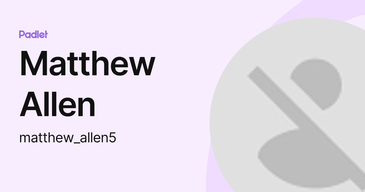 Matthew Allen (matthew_allen5) profile | Padlet