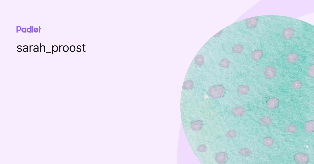 sarah_proost profile | Padlet