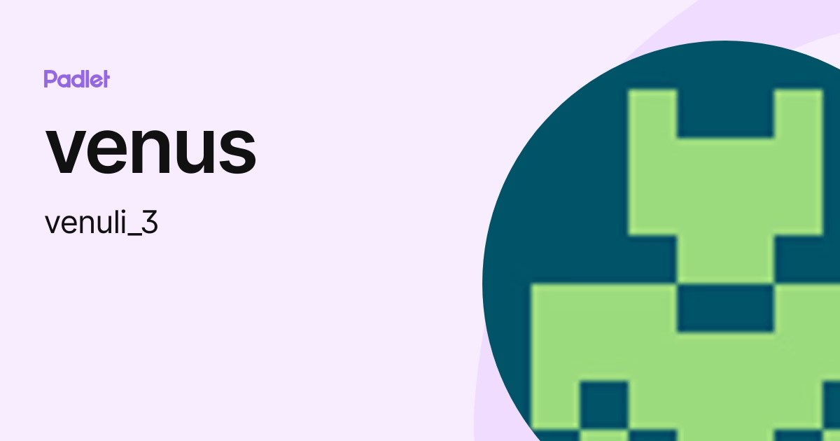 venus (venuli_3) profile | Padlet