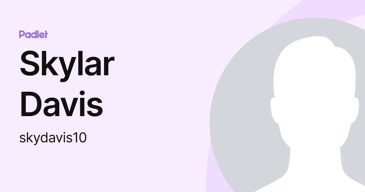 Skylar Davis (skydavis10) profile | Padlet